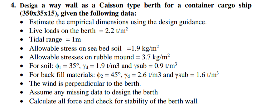 Solved Design a way wall as a Caisson type berth for a | Chegg.com