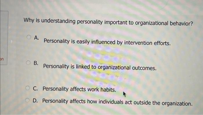 Solved Why is understanding personality important to | Chegg.com