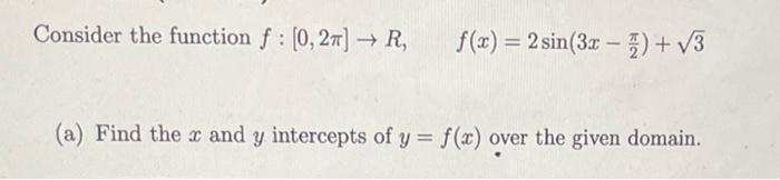 Solved Consider the function f:[0,2π]→R,f(x)=2sin(3x−2π)+3 | Chegg.com