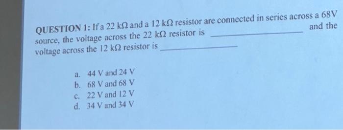 Solved QUESTION 1: If a \\( 22 \\mathrm{k} \\Omega \\) and a | Chegg.com