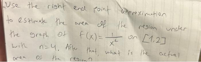Solved Use the right end point diproximetion to estimate the | Chegg.com