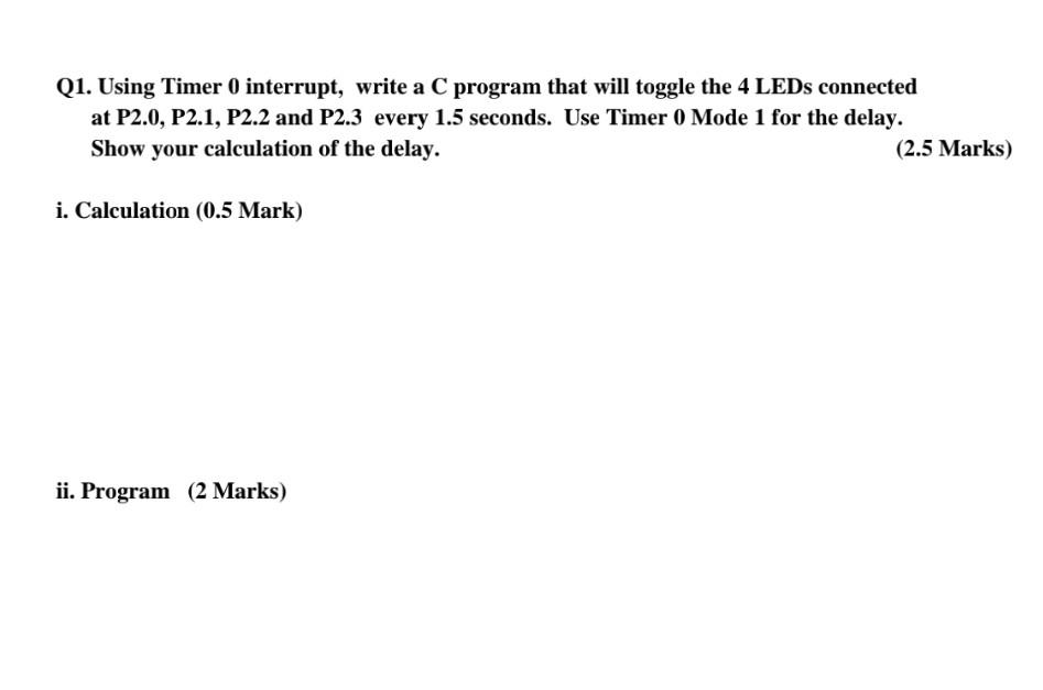 Solved Q1. Using Timer 0 interrupt, write a C program that | Chegg.com