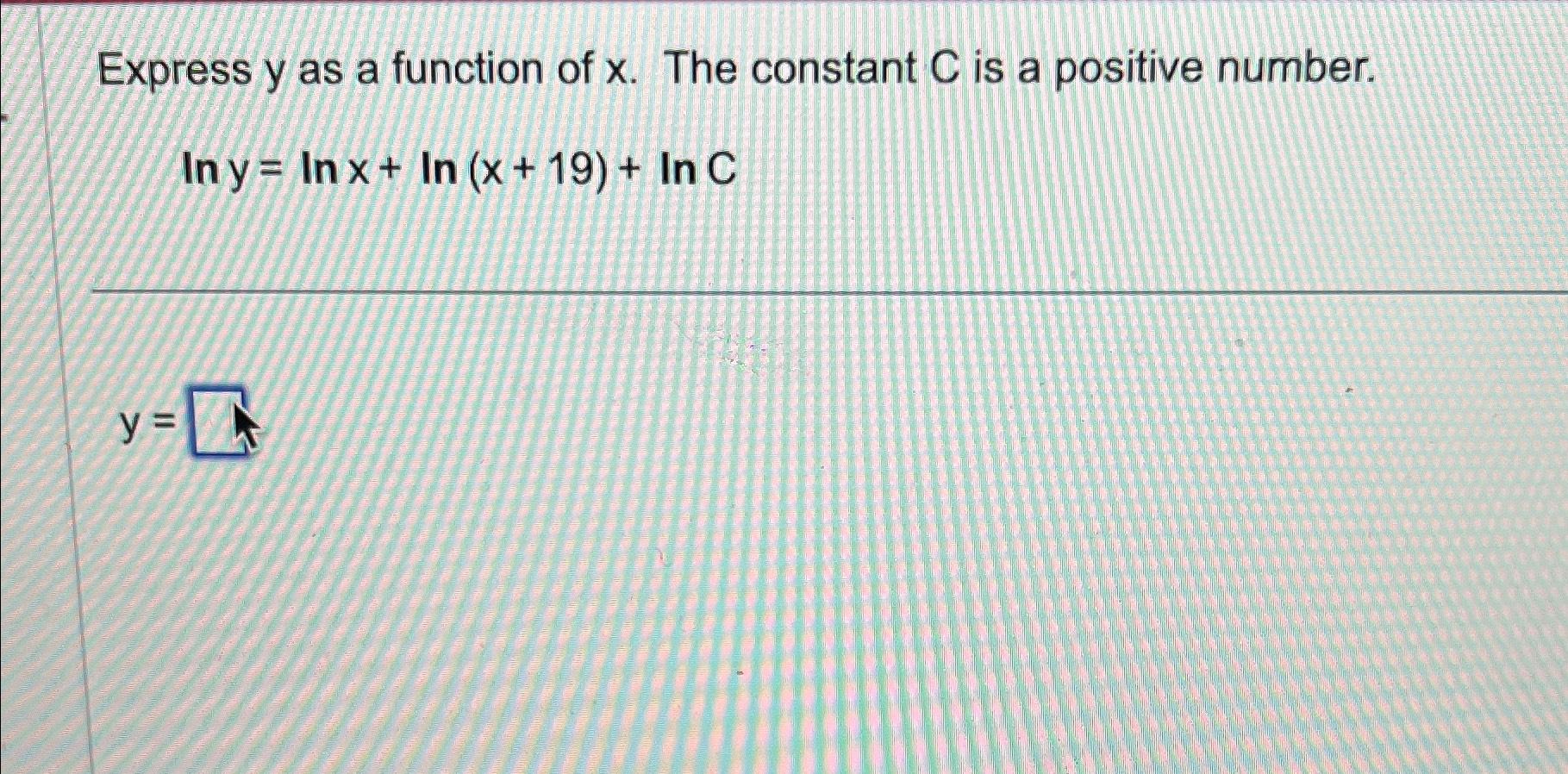 Solved Express y ﻿as a function of x. ﻿The constant C ﻿is a | Chegg.com