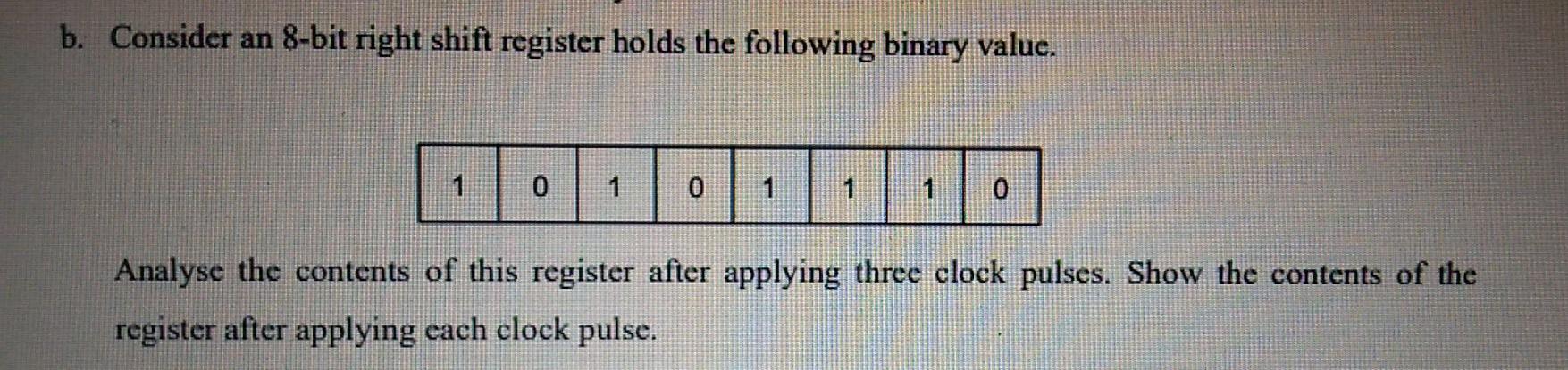 Solved b. Consider an 8-bit right shift register holds the | Chegg.com