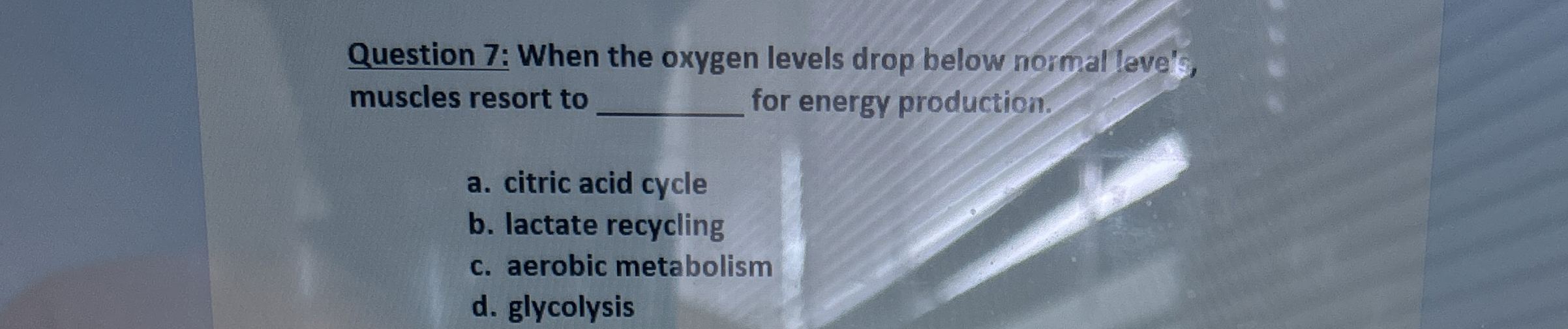 Solved Question 7: When the oxygen levels drop below normal | Chegg.com