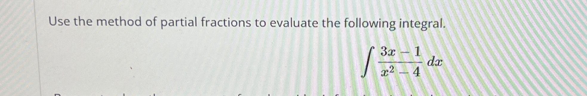 Solved Use the method of partial fractions to evaluate the | Chegg.com