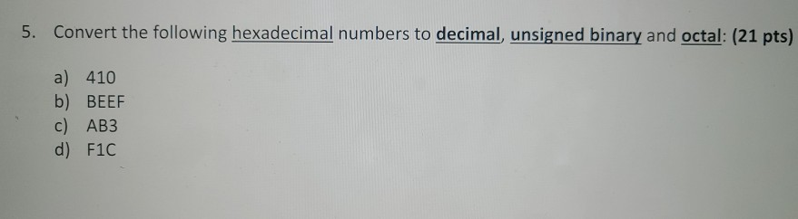 Solved 5. Convert the following hexadecimal numbers to | Chegg.com