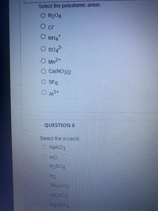 Solved Select the polyatomic anion. QUESTION 6 Select the | Chegg.com