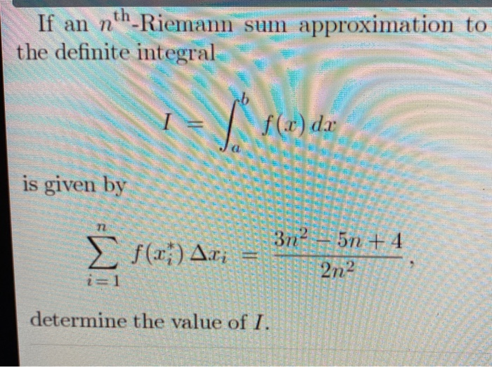 Solved If an nth-Riemann sum approximation to the definite | Chegg.com