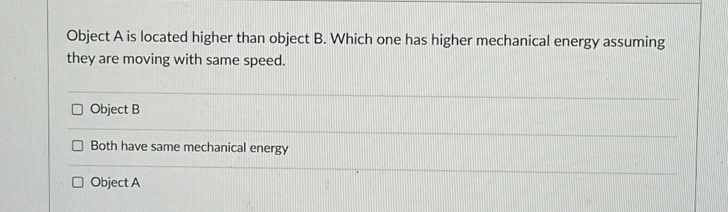 Solved Object A ﻿is located higher than object B. ﻿Which one | Chegg.com