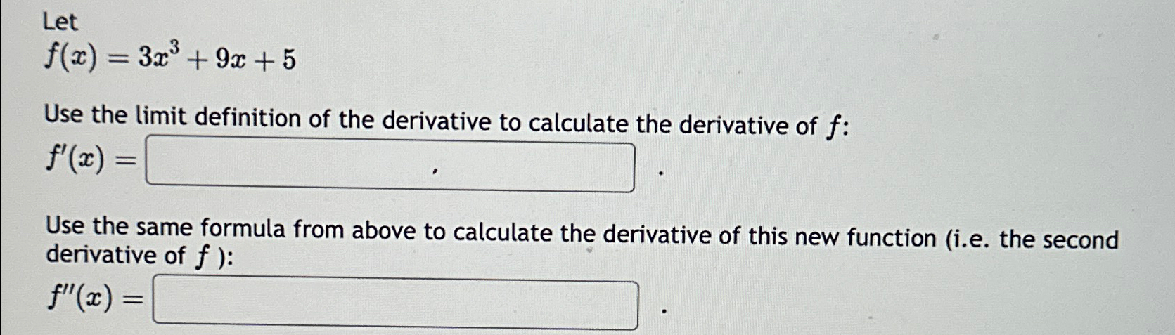 Solved Letf(x)=3x3+9x+5Use the limit definition of the | Chegg.com