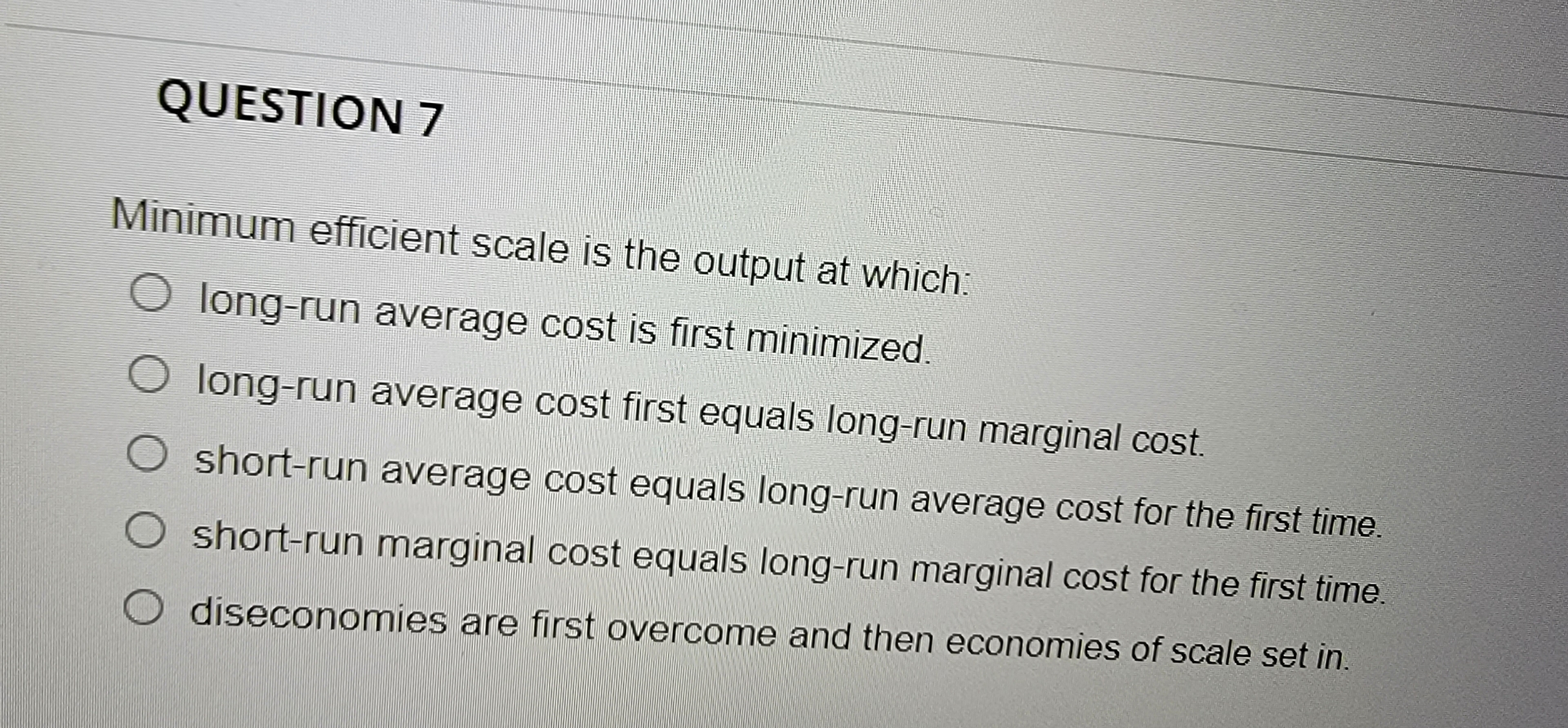 Solved QUESTION 7Minimum efficient scale is the output at | Chegg.com