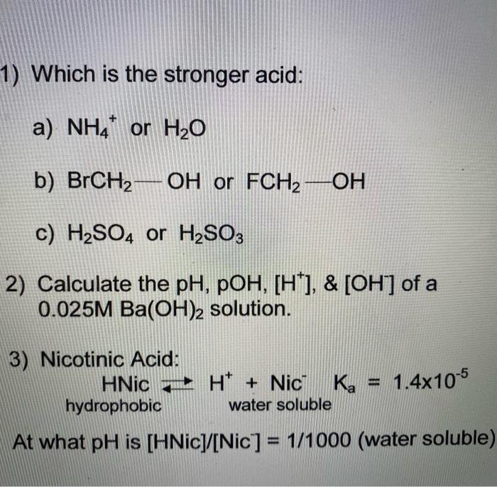 Solved 1) Which is the stronger acid: a) NH4+ or H20 b) | Chegg.com