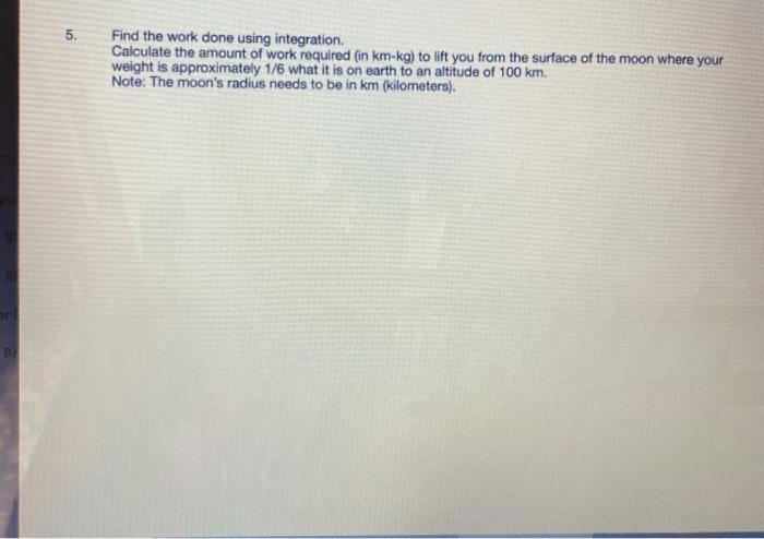 Solved 5. Find the work done using integration. Calculate | Chegg.com