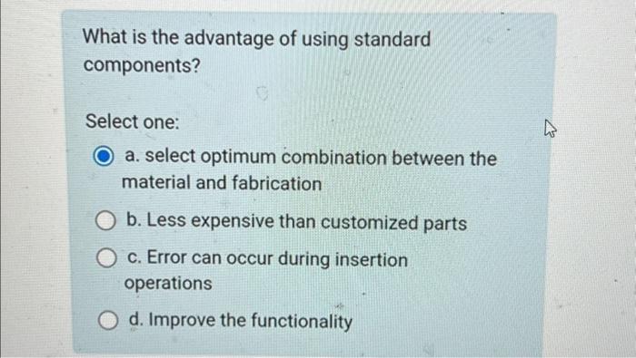 Solved What is the advantage of using standard components? | Chegg.com