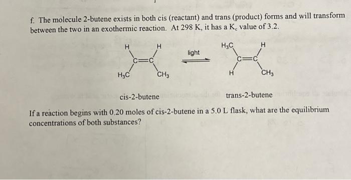 Solved f. The molecule 2-butene exists in both cis | Chegg.com