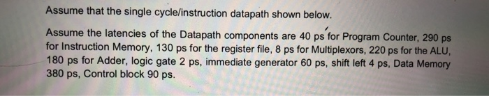 Assume that the single cycle/instruction datapath | Chegg.com
