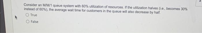 Solved Consider an M/M/1 queue system with 60% utilization | Chegg.com