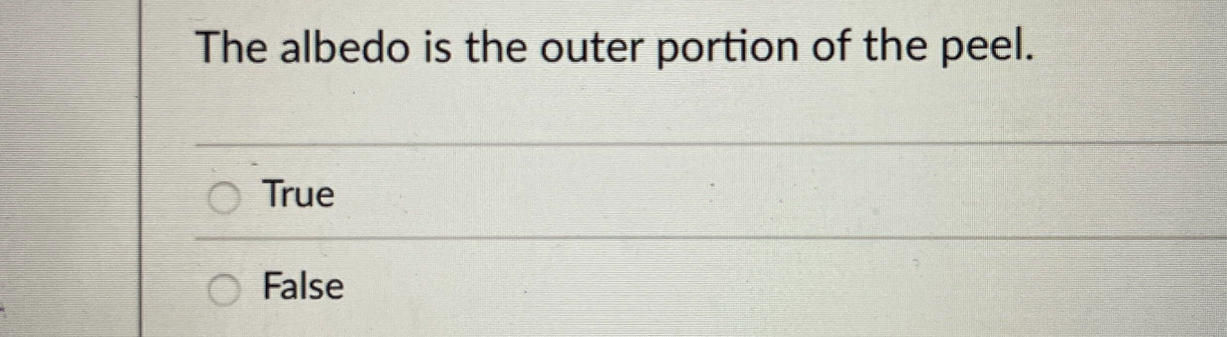 Solved The albedo is the outer portion of the peel.TrueFalse | Chegg.com