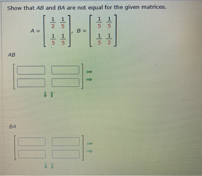 Solved Show that AB and BA are not equal for the given | Chegg.com