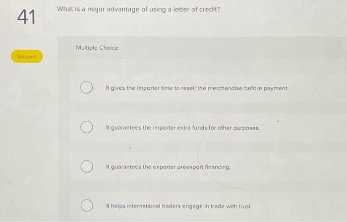 Solved What is a major advantage of using a letter of | Chegg.com