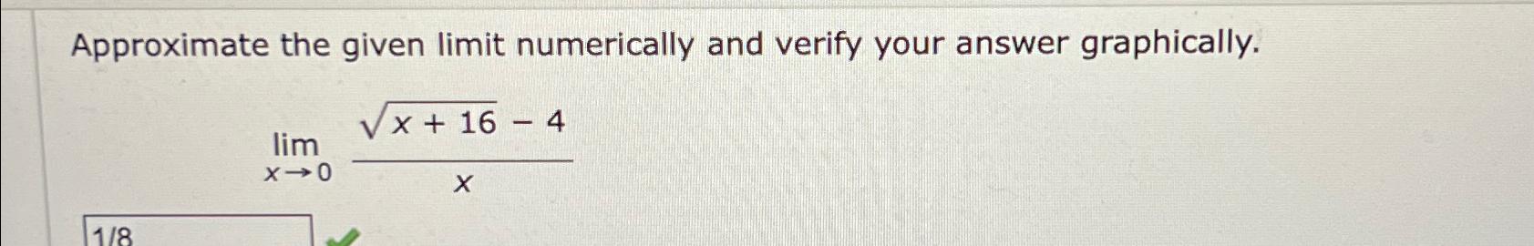 Solved Approximate The Given Limit Numerically And Verify