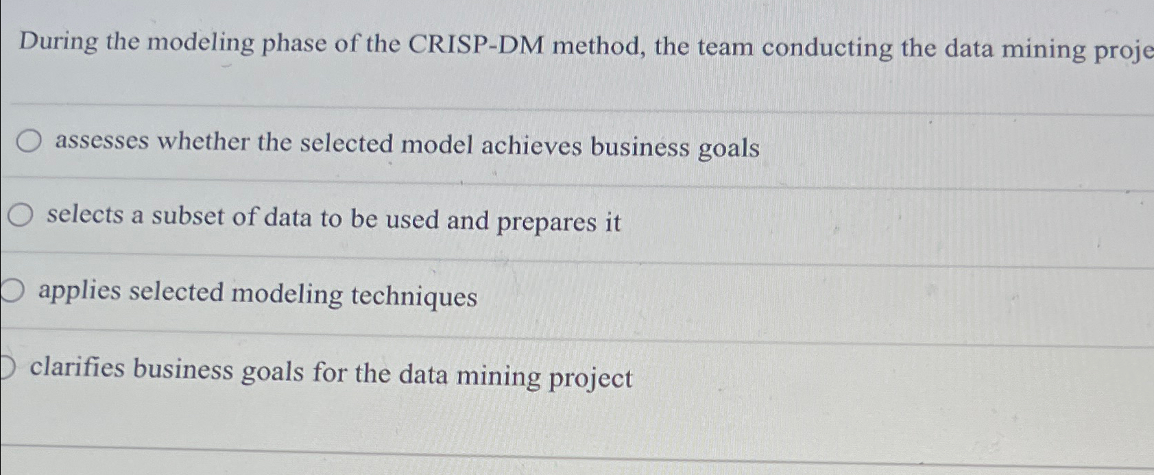 Solved During the modeling phase of the CRISP-DM method, the | Chegg.com