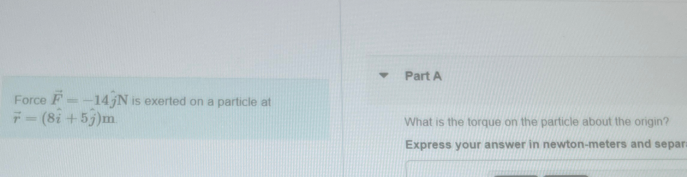 Solved Force vec(F)=-14hat(j)N ﻿is exerted on a particle at | Chegg.com