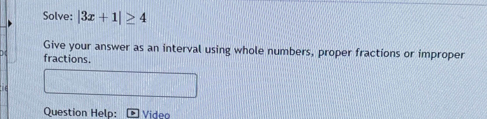 Solved Solve: |3x+1|≥4Give your answer as an interval using | Chegg.com