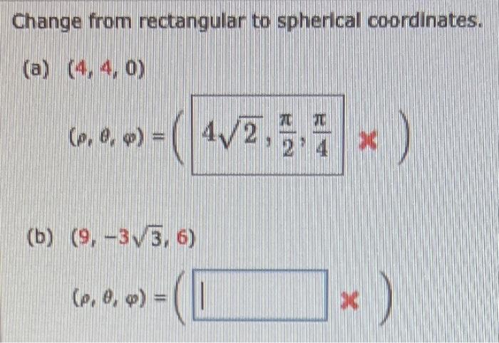 Solved Change from rectangular to spherical coordinates. (a) | Chegg.com