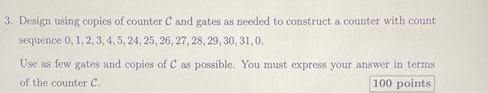 3. Design using copies of counter C and gates as | Chegg.com