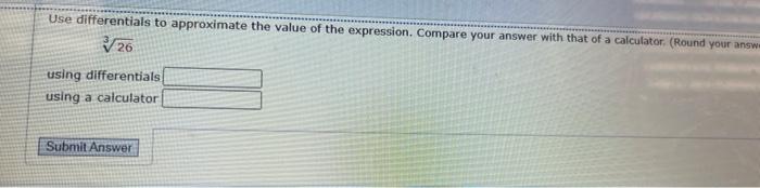 Solved Use differentials to approximate the value of the | Chegg.com