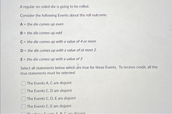 Solved A regular six-sided die is going to be rolled. | Chegg.com