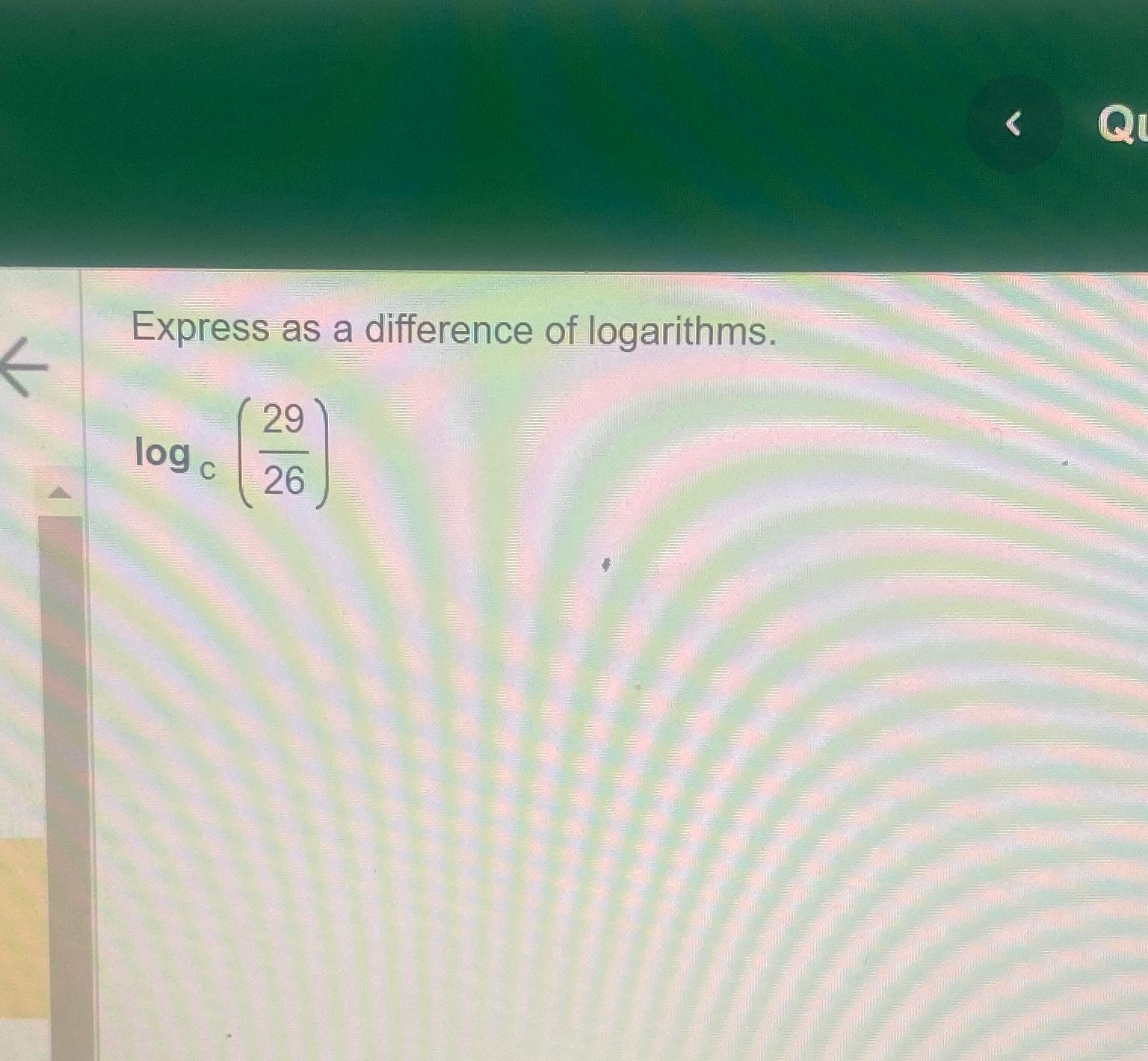 Solved Express as a difference of logarithms.logC(2926) | Chegg.com