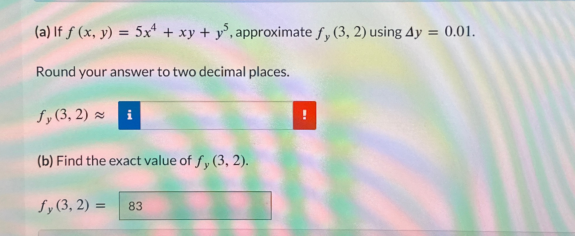 Solved (a) ﻿If f(x,y)=5x4+xy+y5, ﻿approximate fy(3,2) ﻿using | Chegg.com