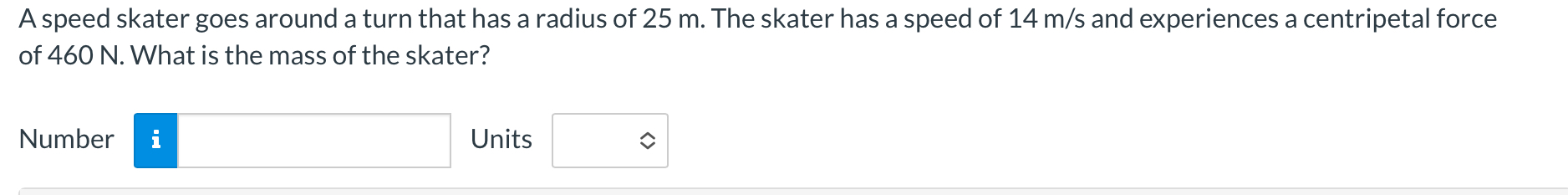 Solved A speed skater goes around a turn that has a radius | Chegg.com
