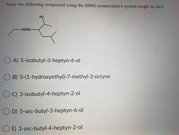 Solved Name the following compound using the IUPAC | Chegg.com