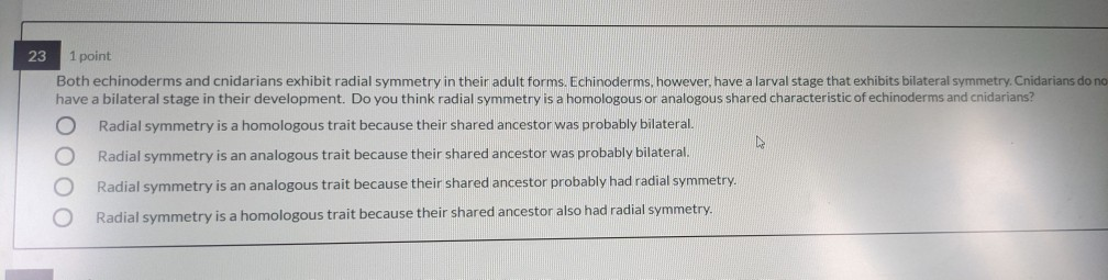 Solved 23 1 point Both echinoderms and cnidarians exhibit | Chegg.com