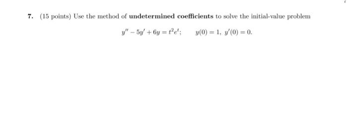 Solved (15 points) Use the method of undetermined | Chegg.com