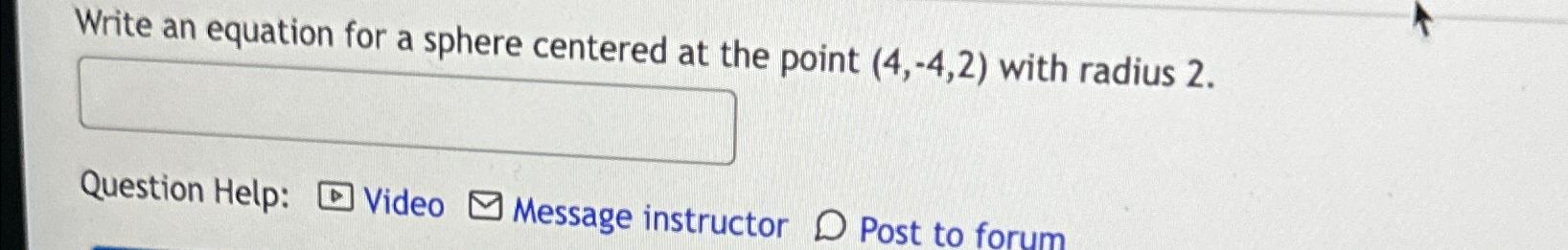 Solved Write an equation for a sphere centered at the point | Chegg.com