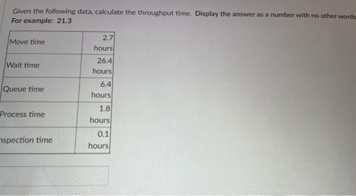 Solved Given the following data, calculate the throughput | Chegg.com