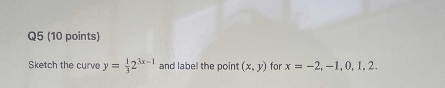 Solved Q5 (10 ﻿points)Sketch the curve y=1323x-1 ﻿and label | Chegg.com