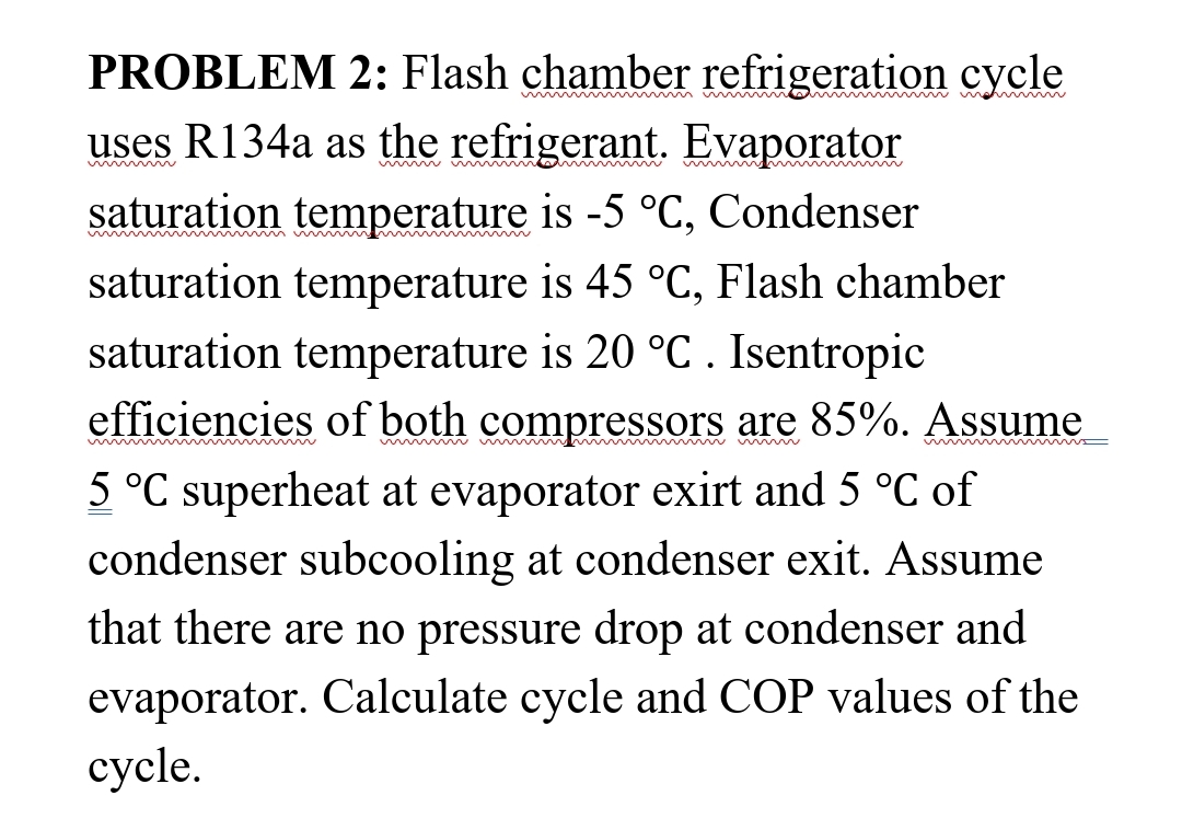 Solved PROBLEM 2: Flash chamber refrigeration cycle uses | Chegg.com