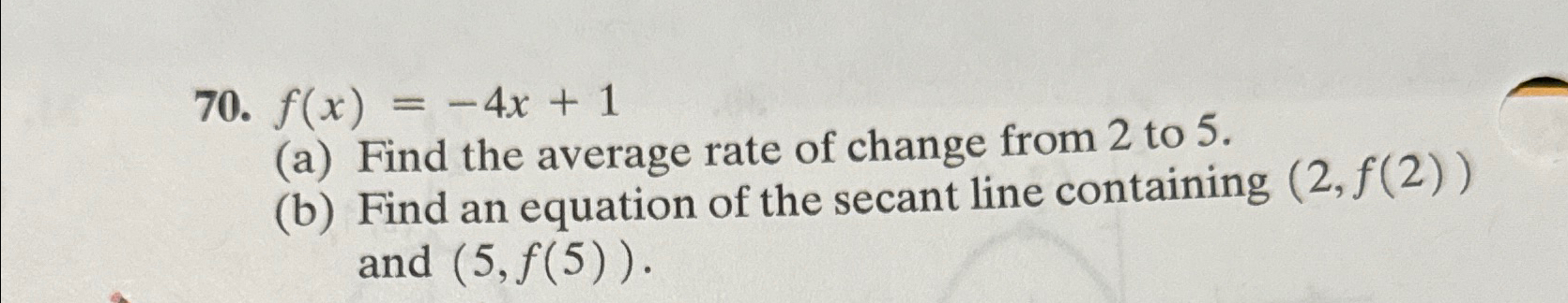 Solved f(x)=-4x+1(a) ﻿Find the average rate of change from 2 | Chegg.com