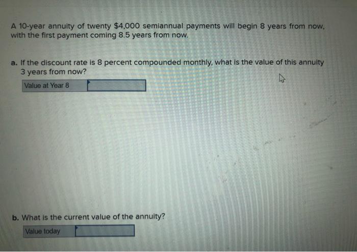 Solved A 10-year annuity of twenty $4,000 semiannual | Chegg.com