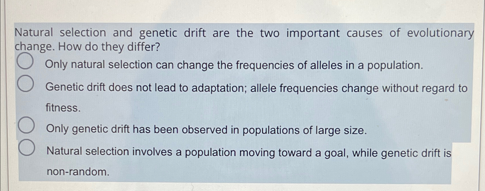 Solved Natural selection and genetic drift are the two | Chegg.com