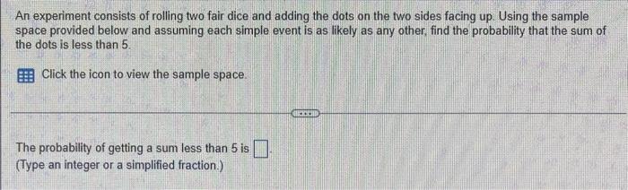 Solved An experiment consists of rolling two fair dice and | Chegg.com