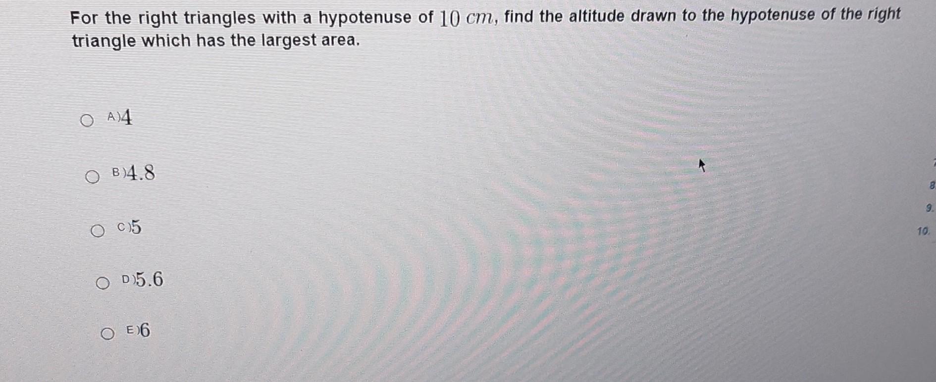 Solved For the right triangles with a hypotenuse of 10 cm, | Chegg.com