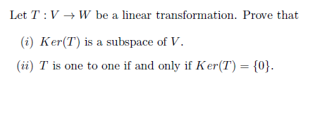 Solved Let T:V→W ﻿be a linear transformation. Prove that(i) | Chegg.com