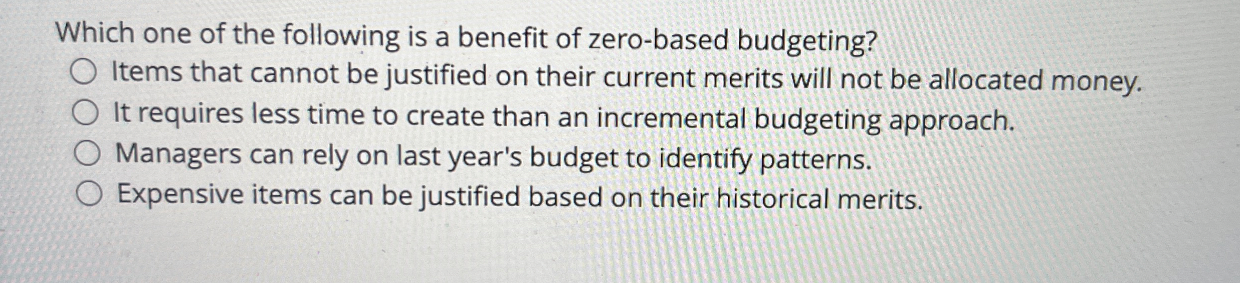 Solved Which one of the following is a benefit of zero-based | Chegg.com